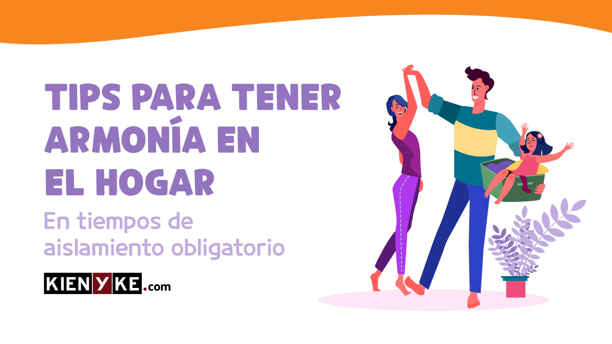 Armonía en el hogar en tiempos de aislamiento | KienyKe